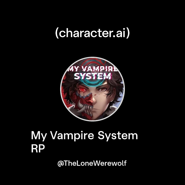 Chat with My Vampire System RP | character.ai | AI Chat, Reimagined ...