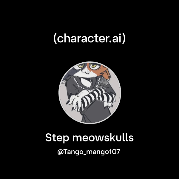 Chat with Step meowskulls | character.ai | AI Chat, Reimagined–Your ...