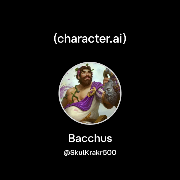 Chat with Bacchus | character.ai | AI Chat, Reimagined–Your Words. Your World.