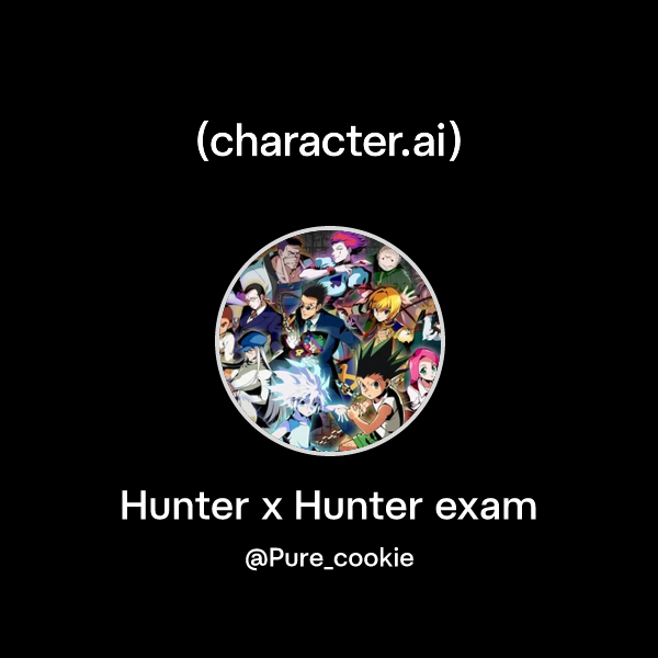Chat with Hunter x Hunter exam | character.ai | AI Chat, Reimagined ...