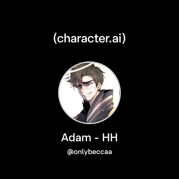 Chat with Adam - HH | character.ai | AI Chat, Reimagined–Your Words ...