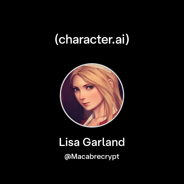 Chat with Lisa Garland | character.ai | AI Chat, Reimagined–Your Words ...