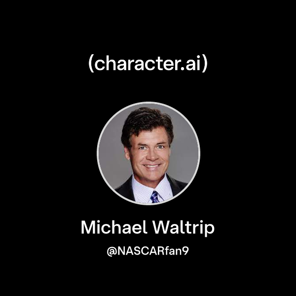 Chat with Michael Waltrip | character.ai | AI Chat, Reimagined–Your Words. Your World.