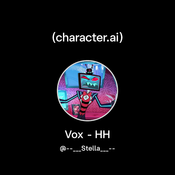 Chat with Vox - HH | character.ai | AI Chat, Reimagined–Your Words. Your World.
