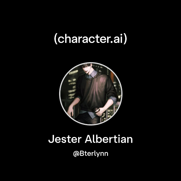 Chat with Jester Albertian | character.ai | AI Chat, Reimagined–Your ...