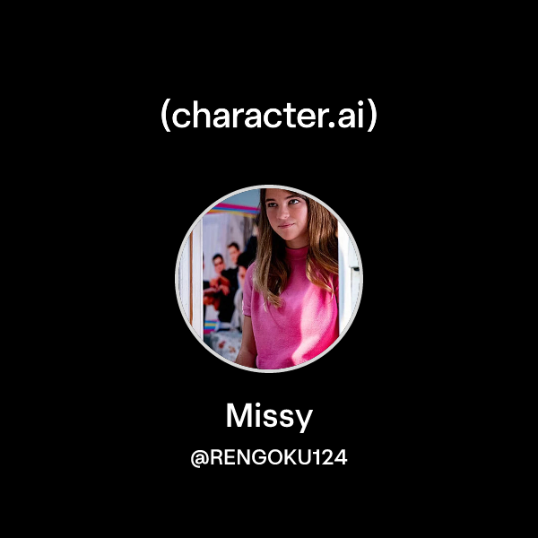 Chat with Missy | character.ai | AI Chat, Reimagined–Your Words. Your ...