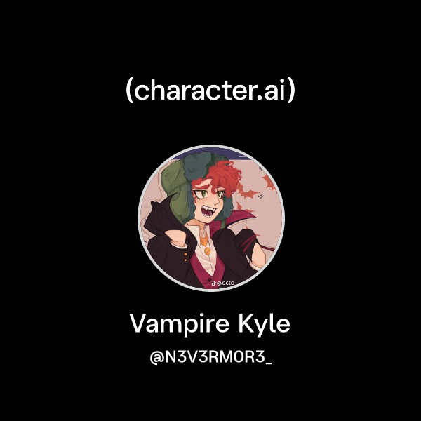 Chat with Vampire Kyle | character.ai | Personalized AI for every ...