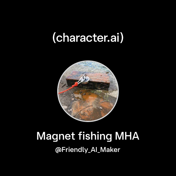 Chat with Magnet fishing MHA | character.ai | AI Chat, Reimagined–Your ...