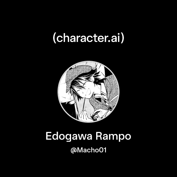 Chat with Edogawa Rampo | character.ai | Personalized AI for every moment of your day