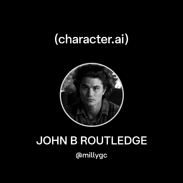 Chat with JOHN B ROUTLEDGE | character.ai | AI Chat, Reimagined–Your ...