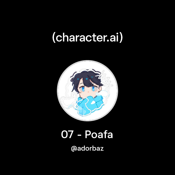 Chat with 07 - Poafa | character.ai | AI Chat, Reimagined–Your Words ...