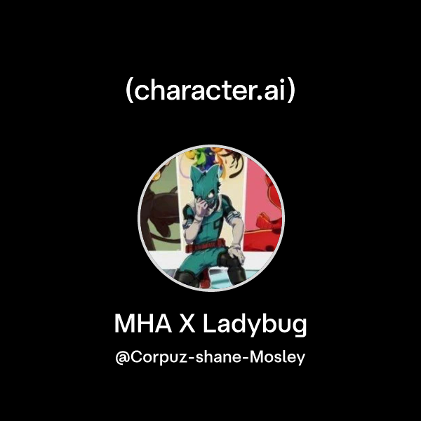 Chat with MHA X Ladybug | character.ai | AI Chat, Reimagined–Your Words ...