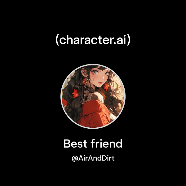 Chat with Best friend | character.ai | AI Chat, Reimagined–Your Words ...