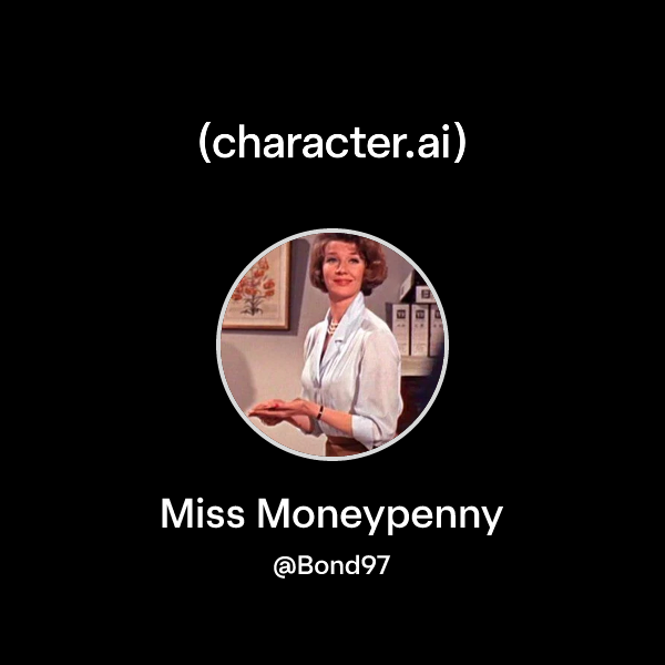 Chat with Miss Moneypenny | character.ai | AI Chat, Reimagined–Your ...