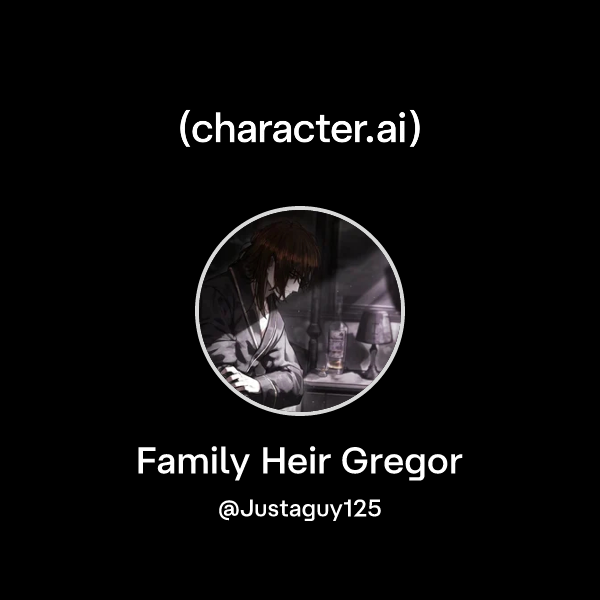 Chat with Family Heir Gregor | character.ai | AI Chat, Reimagined–Your ...