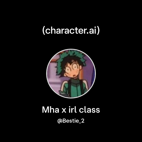 Chat with Mha x irl class | character.ai | AI Chat, Reimagined–Your ...