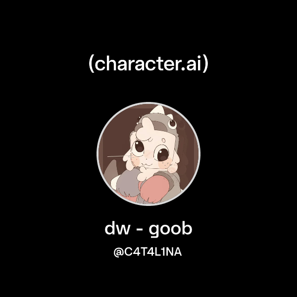 Chat with dw - goob | character.ai | Personalized AI for every moment ...