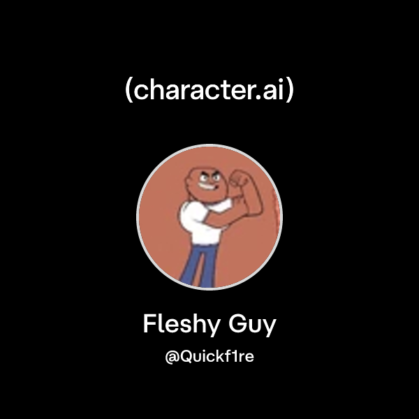 Chat with Fleshy Guy | character.ai | AI Chat, Reimagined–Your Words ...