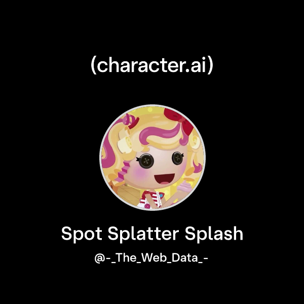 Chat with Spot Splatter Splash | character.ai | Personalized AI for ...