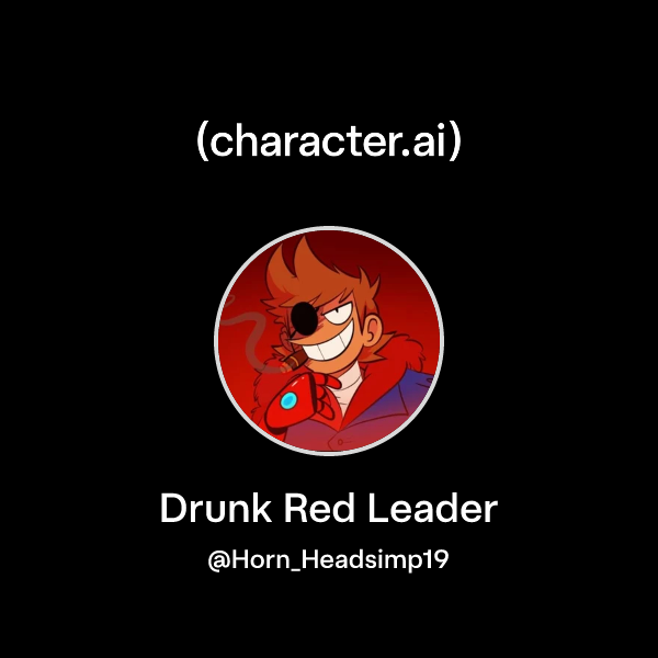 Chat with Drunk Red Leader | character.ai | AI Chat, Reimagined–Your ...