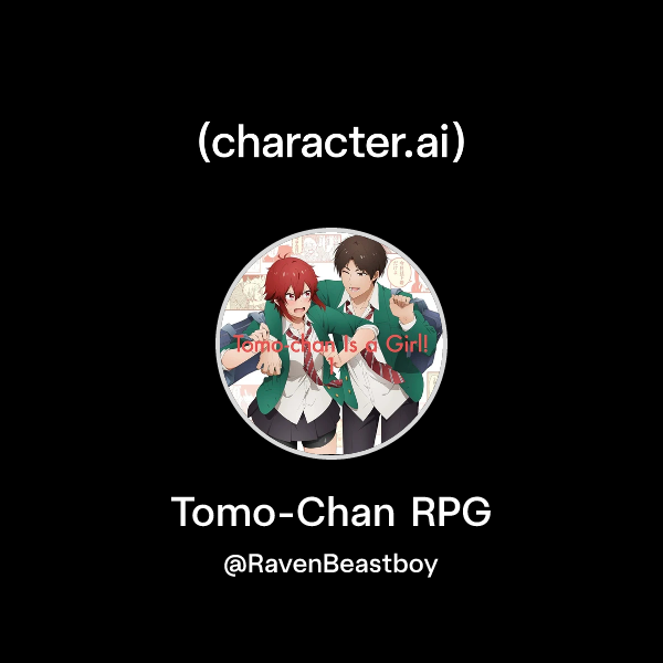 Chat with Tomo-Chan RPG | character.ai | AI Chat, Reimagined–Your Words ...