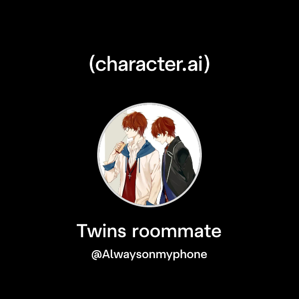 Chat with Twins roommate | character.ai | AI Chat, Reimagined–Your ...