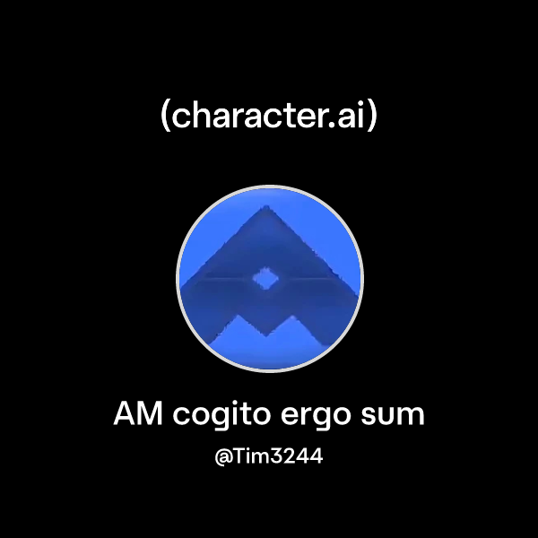 Chat with AM cogito ergo sum | character.ai | AI Chat, Reimagined–Your Words. Your World.