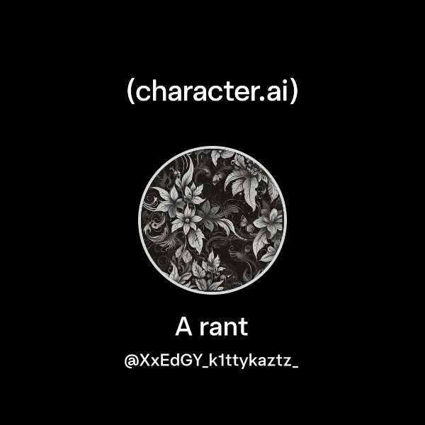 Chat with A rant | character.ai | Personalized AI for every moment of ...