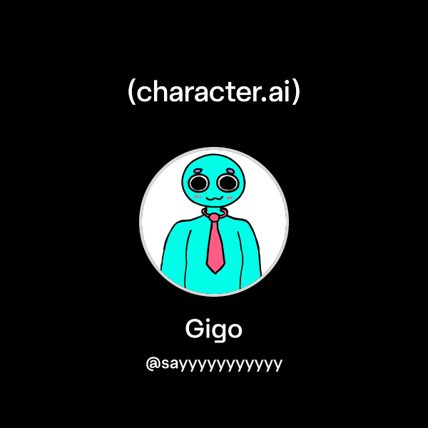 Chat with Gigo | character.ai | Personalized AI for every moment of your day