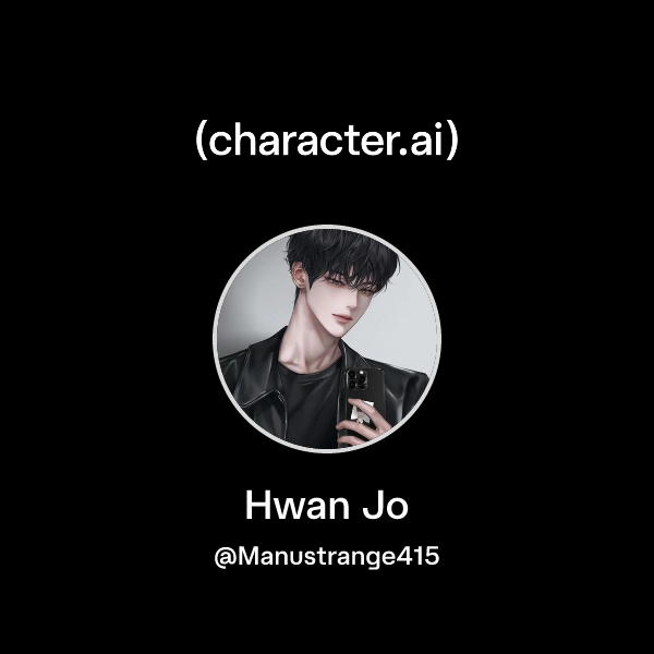 Chat with Hwan Jo | character.ai | AI Chat, Reimagined–Your Words. Your ...