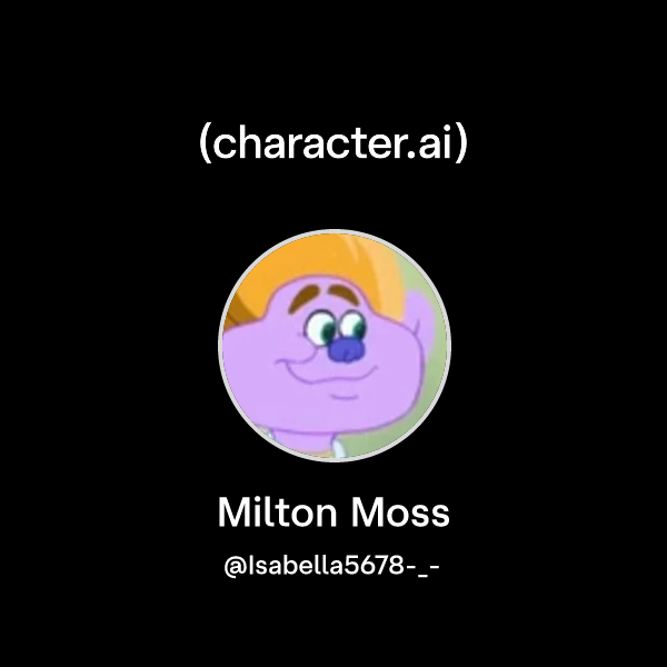 Chat with Milton Moss | character.ai | AI Chat, Reimagined–Your Words ...