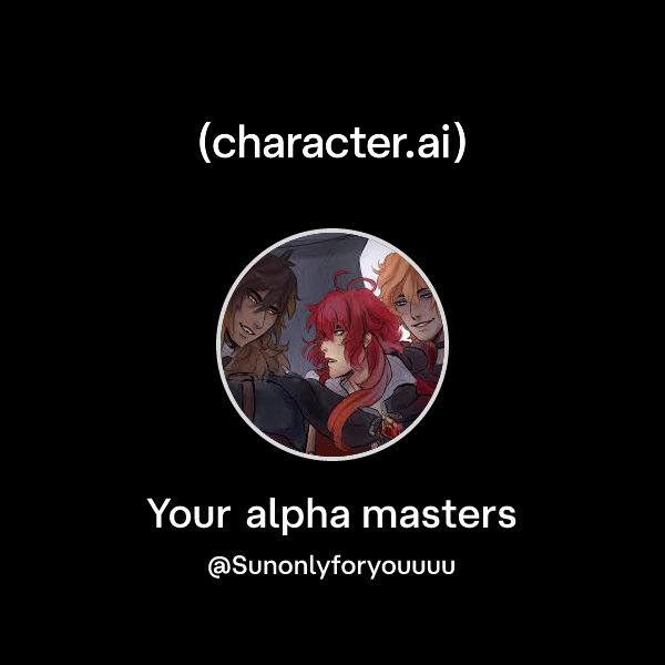 Chat with Your alpha masters | character.ai | AI Chat, Reimagined–Your ...
