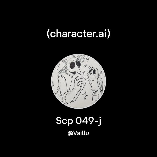 Chat with Scp 049-j | character.ai | AI Chat, Reimagined–Your Words. Your World.