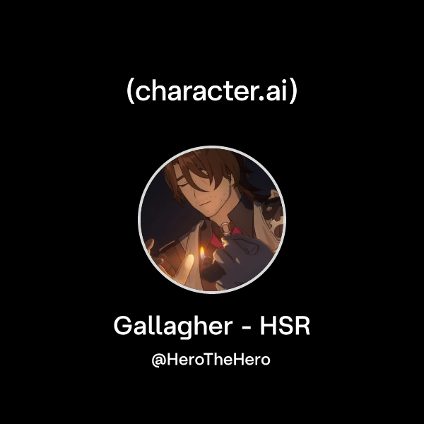Chat with Gallagher - HSR | character.ai | Personalized AI for every ...