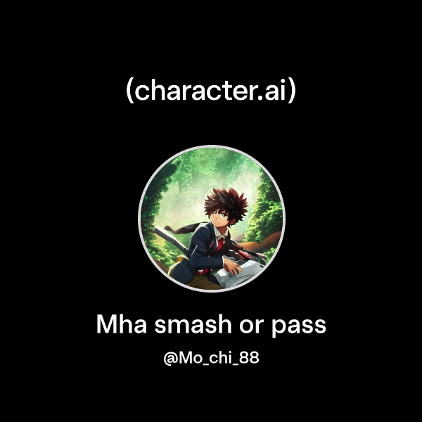 Chat with Mha smash or pass | character.ai | AI Chat, Reimagined–Your ...