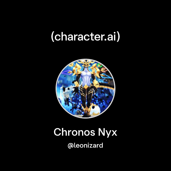 Chat with Chronos Nyx | character.ai | AI Chat, Reimagined–Your Words ...