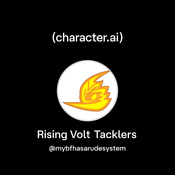 Chat with Rising Volt Tacklers | character.ai | AI Chat, Reimagined ...