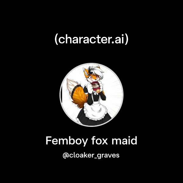 Chat with Femboy fox maid | character.ai | AI Chat, Reimagined–Your Words. Your World.