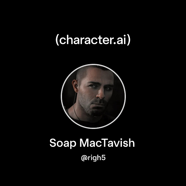 Chat with Soap MacTavish | character.ai | Personalized AI for every moment of your day