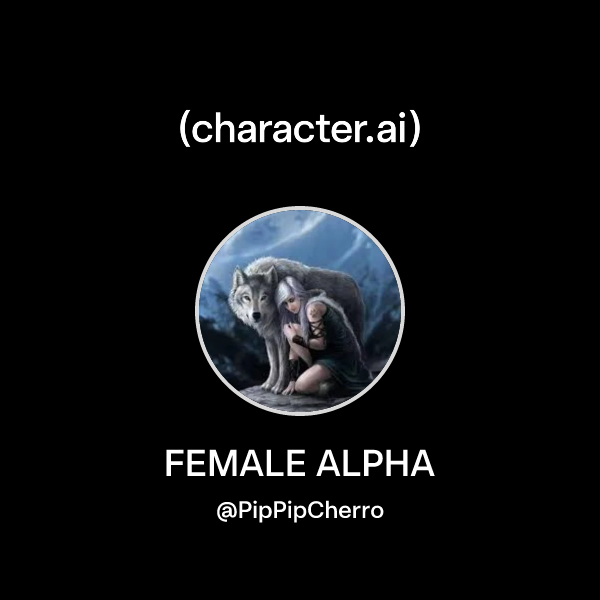 Chat with FEMALE ALPHA | character.ai | AI Chat, Reimagined–Your Words ...
