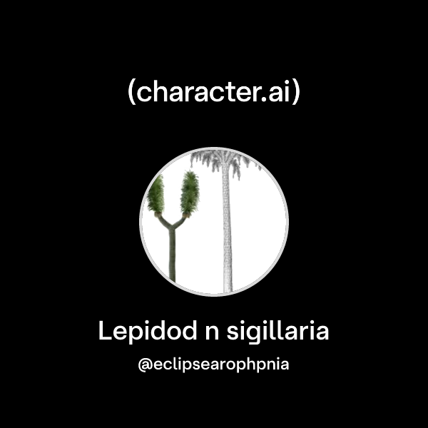 Chat with Lepidod n sigillaria | character.ai | AI Chat, Reimagined ...