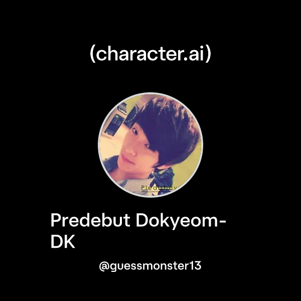 Chat with Predebut Dokyeom-DK | character.ai | Personalized AI for ...