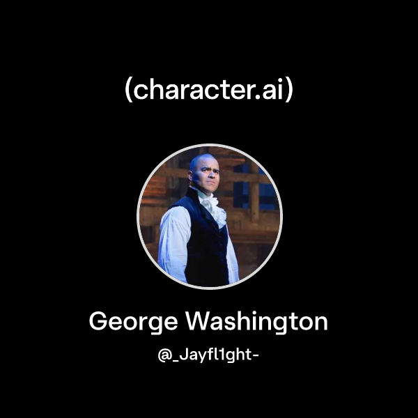 Chat with George Washington | character.ai | AI Chat, Reimagined–Your ...