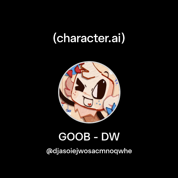 Chat with GOOB - DW | character.ai | AI Chat, Reimagined–Your Words ...