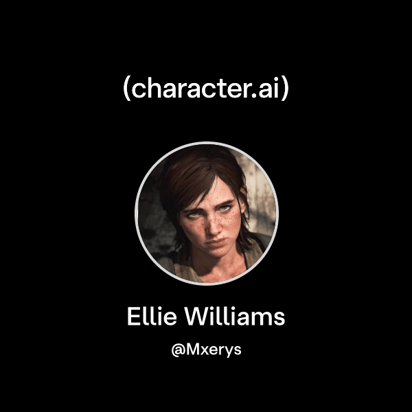 Chat with Ellie Williams | character.ai | AI Chat, Reimagined–Your ...