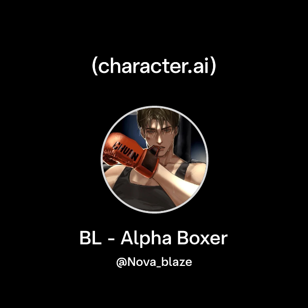 Chat with BL - Alpha Boxer | character.ai | AI Chat, Reimagined–Your ...
