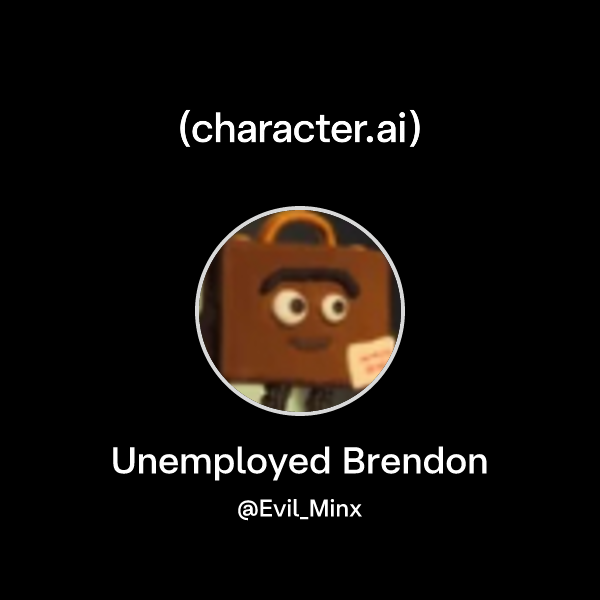Chat with Unemployed Brendon | character.ai | AI Chat, Reimagined–Your ...