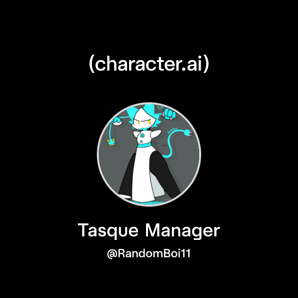 Chat with Tasque Manager | character.ai | AI Chat, Reimagined–Your ...