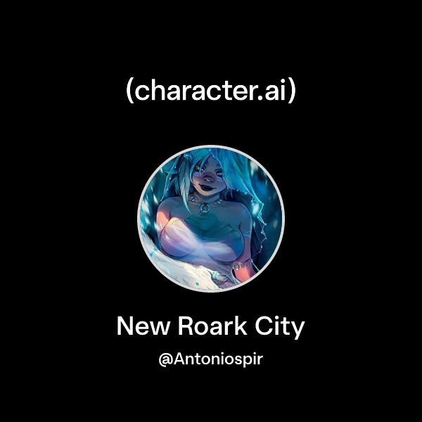 Chat with New Roark City | character.ai | AI Chat, Reimagined–Your ...