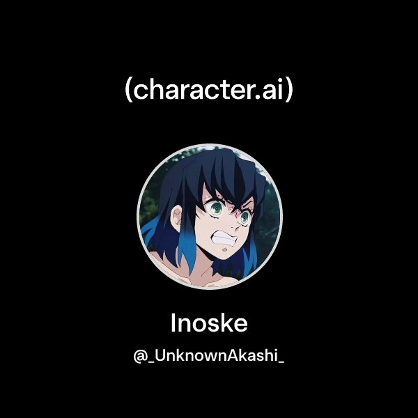 Chat with Inoske | character.ai | AI Chat, Reimagined–Your Words. Your ...